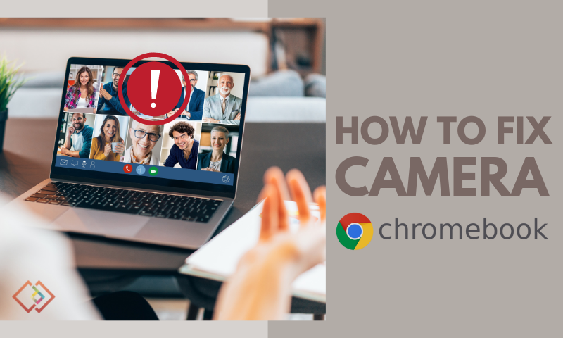 Chromebook Camera Not Working? - 4 Expert Fixes!