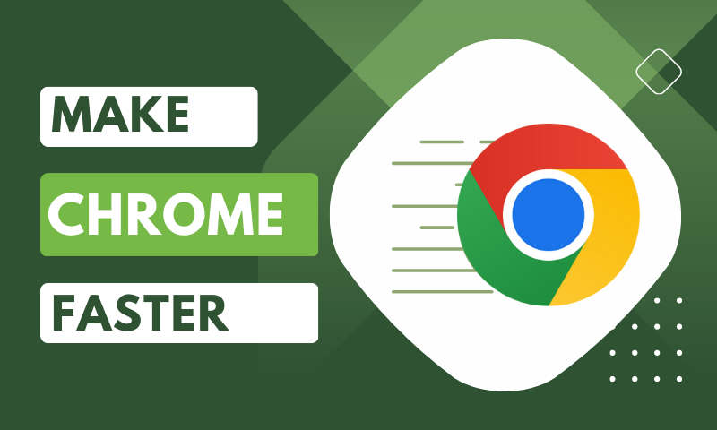 How to Make Chrome Run Faster- 6 Easy Steps