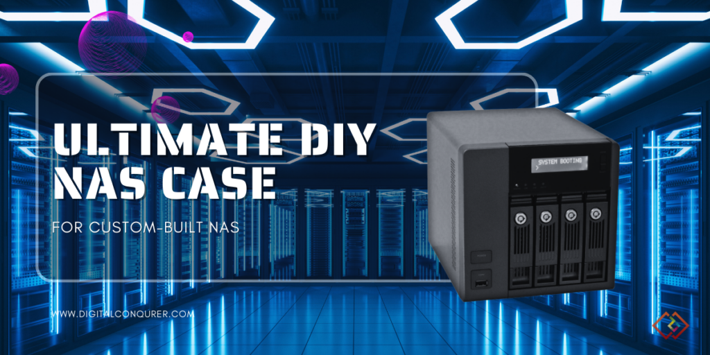 Best NAS Cases for DIY Custom-Built NAS